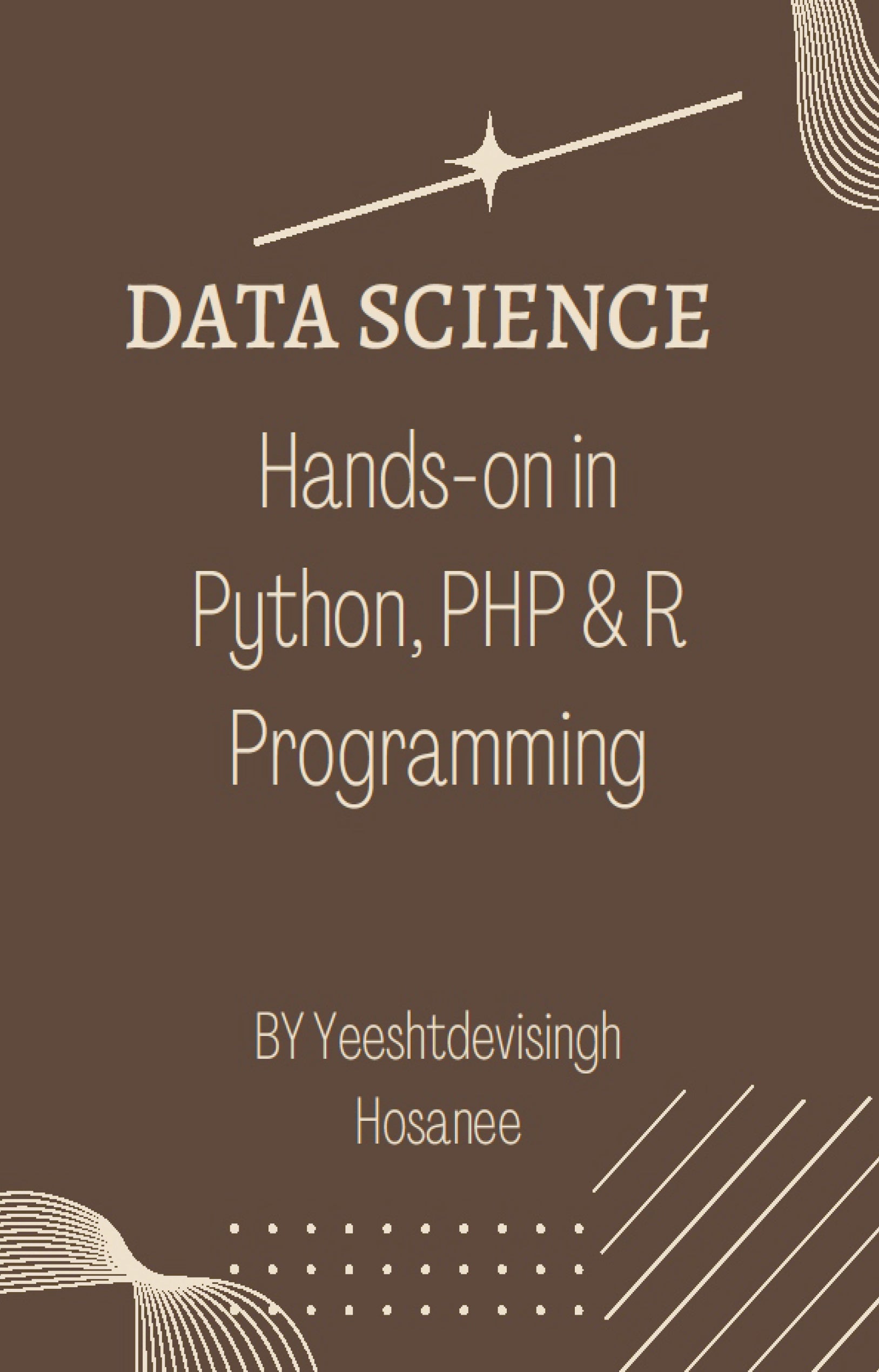 Data Science Hands On In Python Php And R Programming Shanti Books